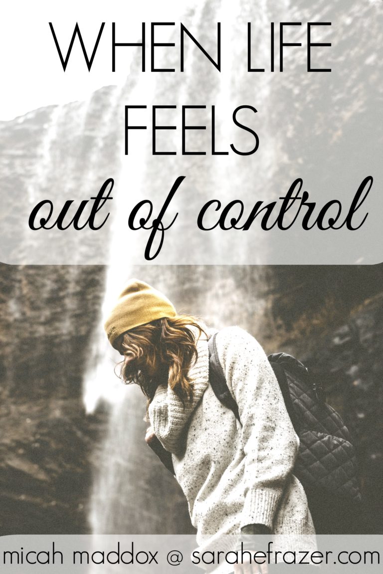 When Life Feels Out of Control - Sarah E. Frazer