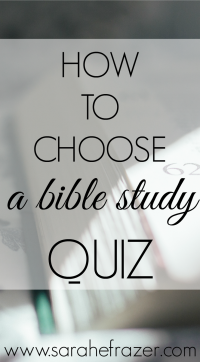 How to Choose a Bible Study Quiz - Sarah E. Frazer