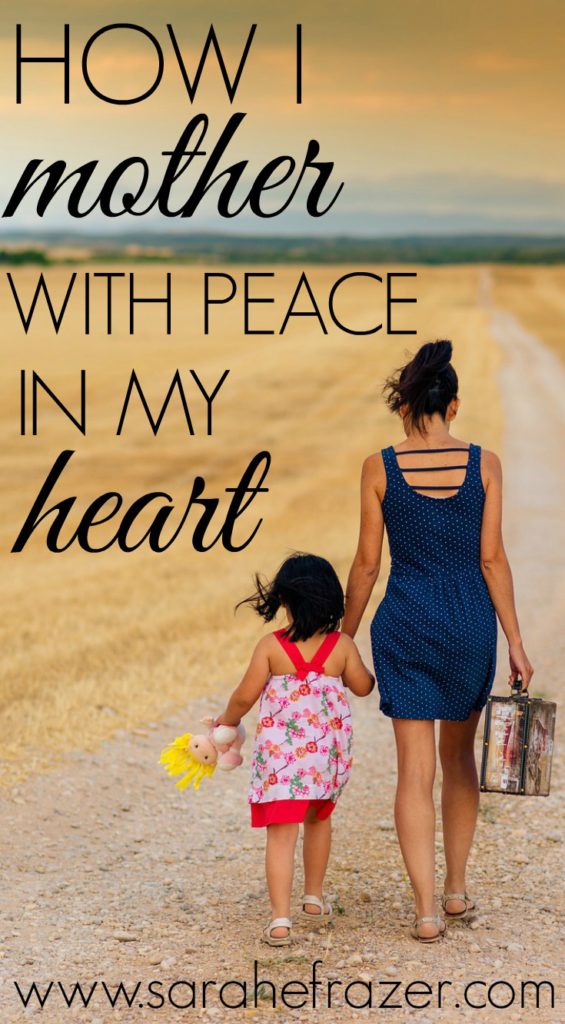 How I Mother With Peace In My Heart - Sarah E. Frazer