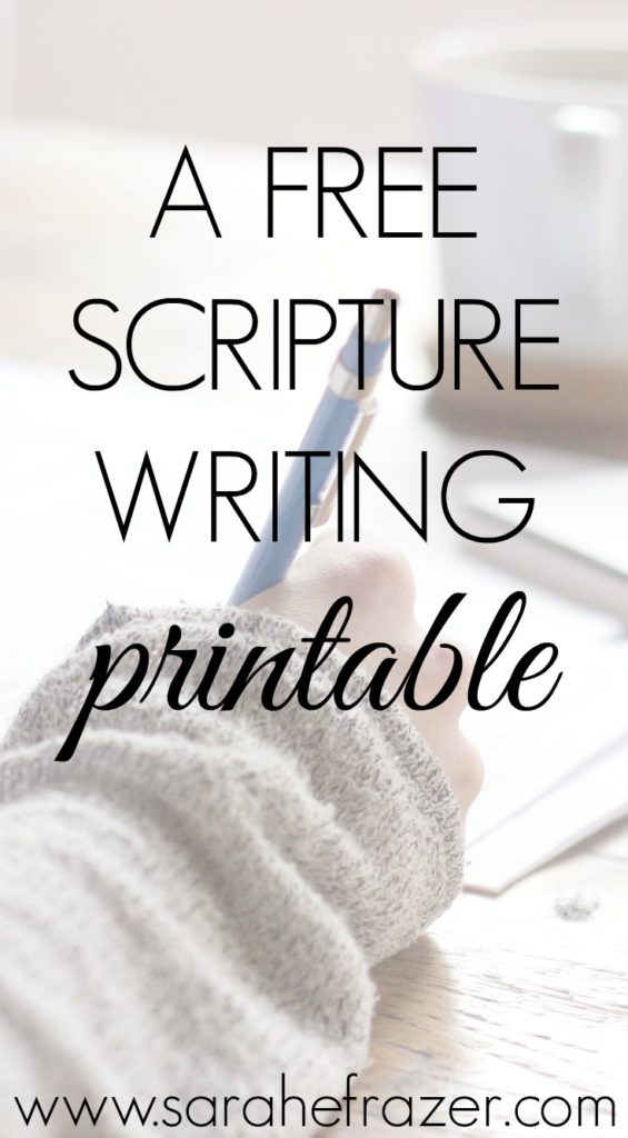 A Free Scripture Writing Printable - Sarah E. Frazer