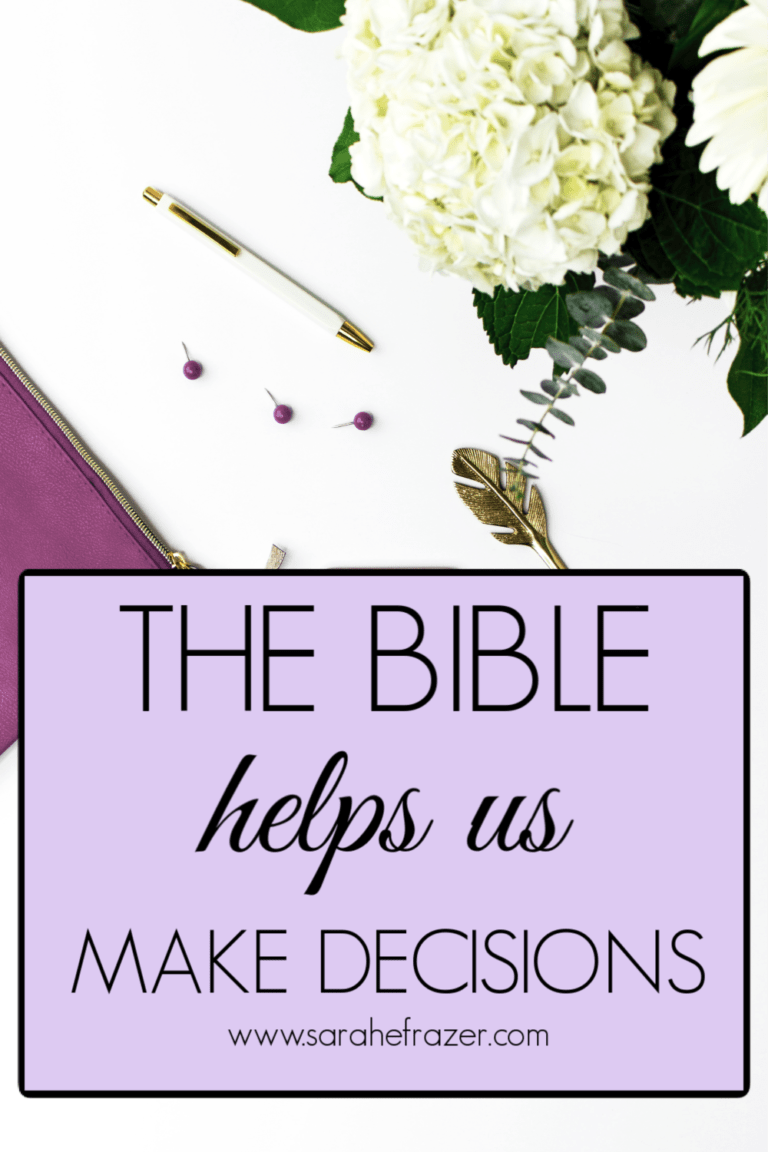 How the Bible Really Does Help Us Make Decisions - Sarah E. Frazer