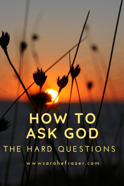 How to Ask God Questions - Sarah E. Frazer