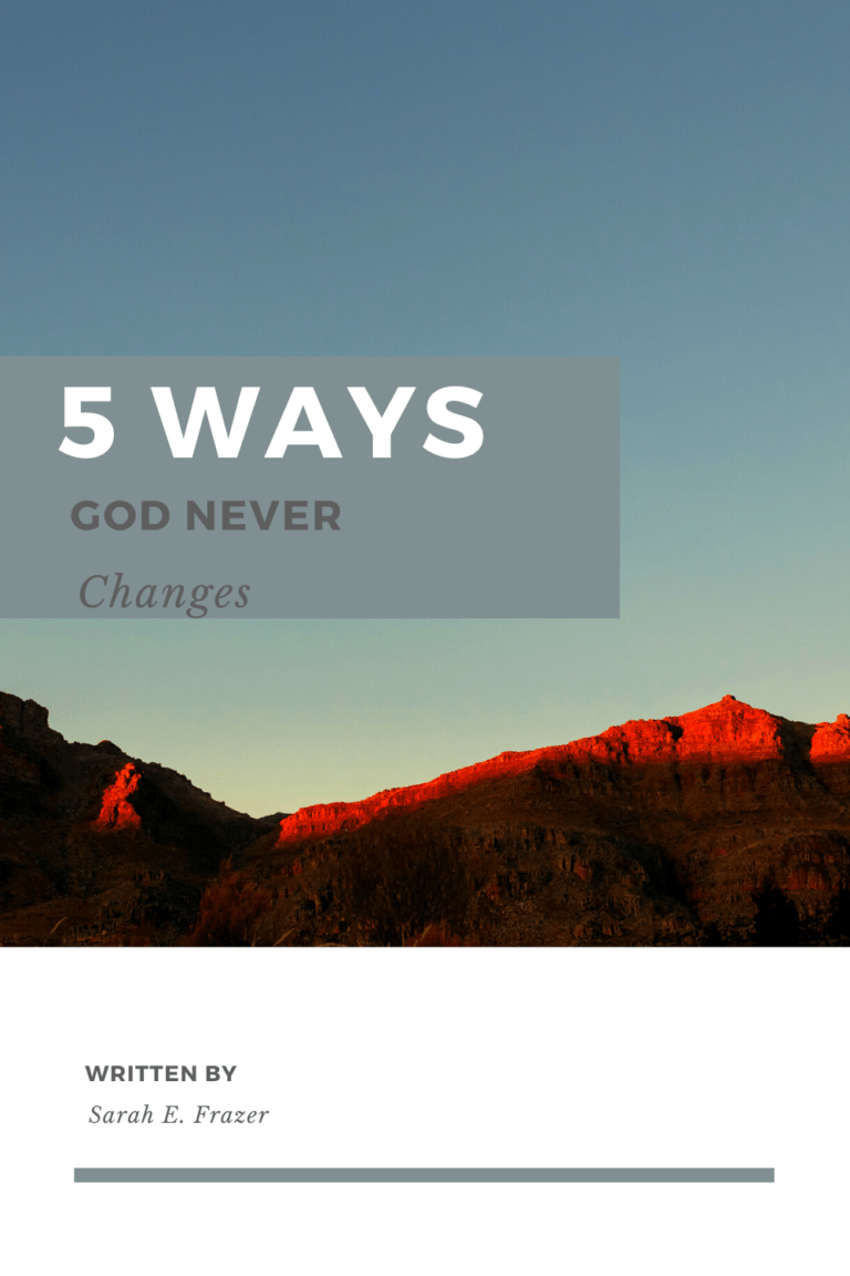 5 Ways God Never Changes - Sarah E. Frazer