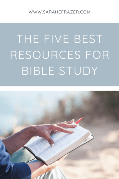 The Five Best Resources for Bible Study - Sarah E. Frazer