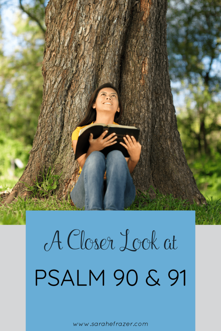 A Closer Look at Psalm 90-91 - Sarah E. Frazer