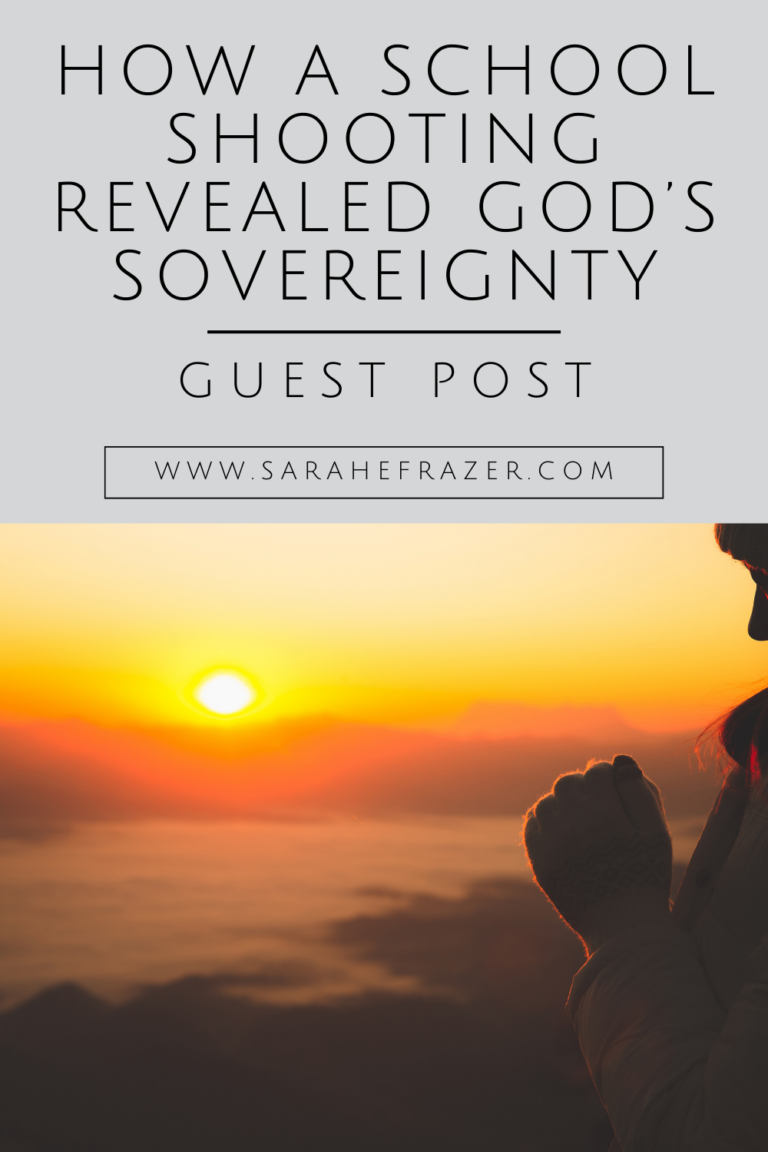 How a School Shooting Revealed God’s Sovereignty - Sarah E. Frazer