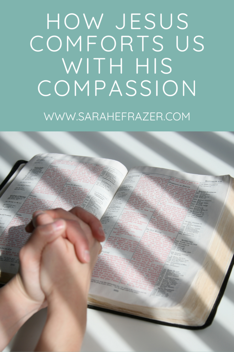 How Jesus Comforts Us with His Compassion - Sarah E. Frazer