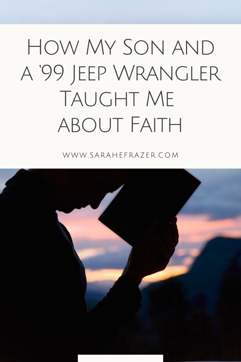 How My Son and a ‘99 Jeep Wrangler Taught Me about Faith - Sarah E. Frazer